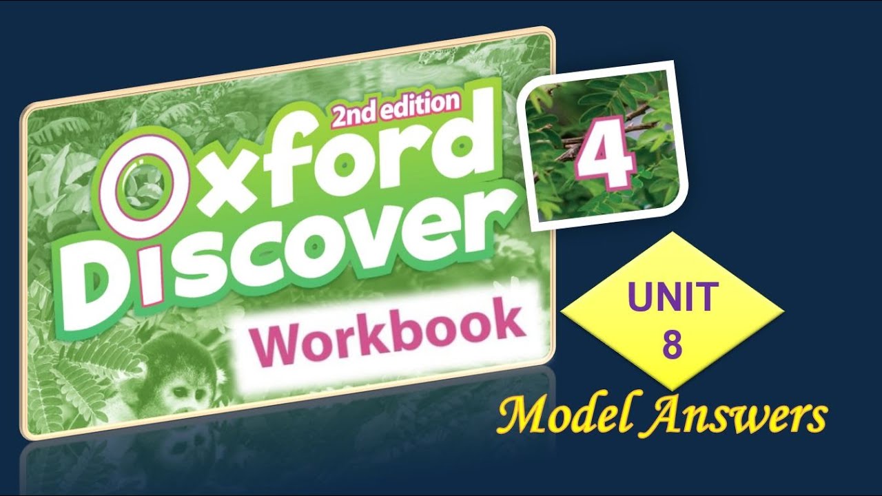 Oxford Discover Workbook 4  Unit 8 Model Answers (2nd Edition)