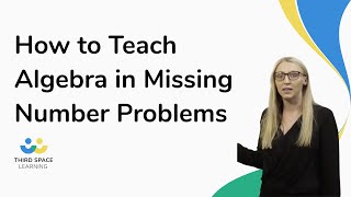 How To Teach Algebra In Missing Number Problems | Maths Hub | Third ...