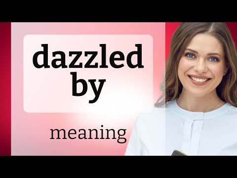"Dazzled By" Decoded: Unveiling The Sparkle in English