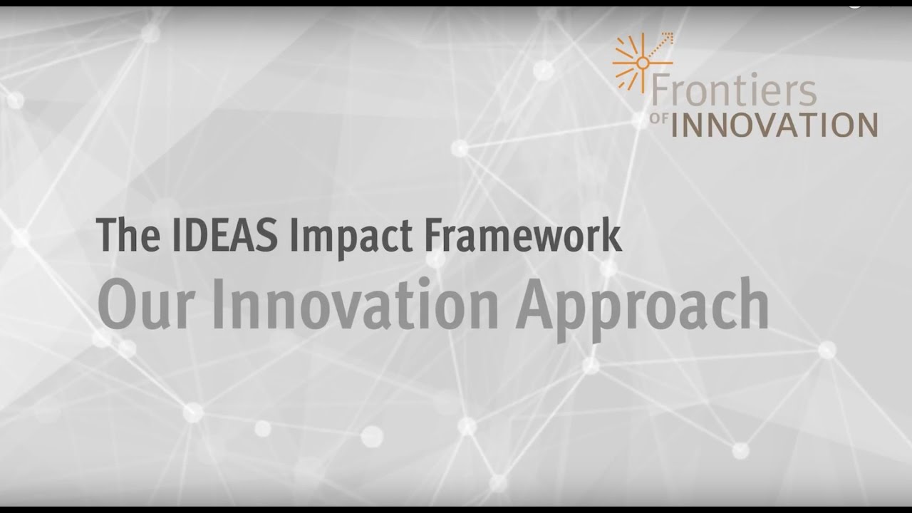 The IDEAS Impact Framework: Our Innovation Approach