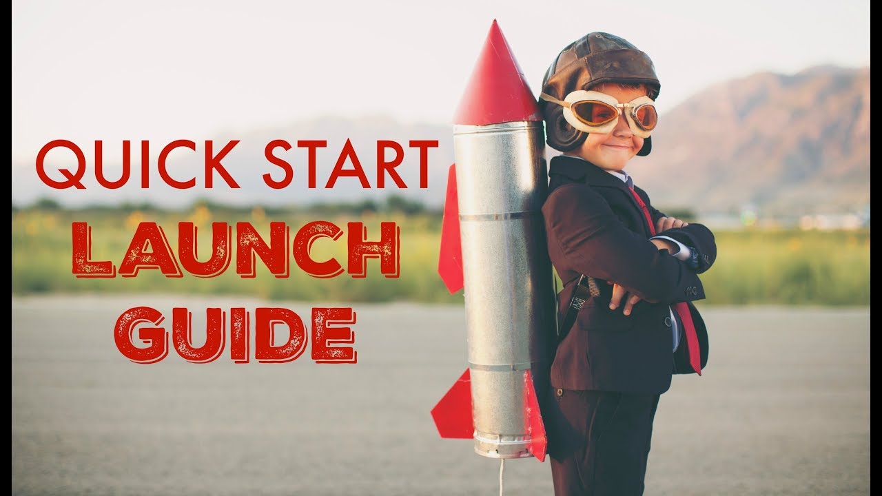 Quick Start Launch Guide