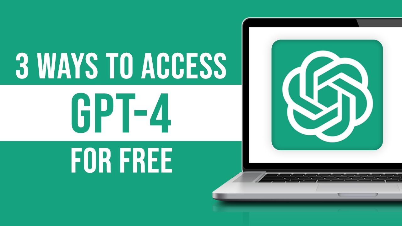 3 Ways to Access GPT-4 For Free Without ChatGPT Plus