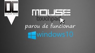 Mouse (touchpad) parou de funcionar APRENDA A RESOLVER!