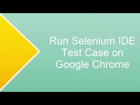 Run Selenium IDE Test Case On Google Chrome