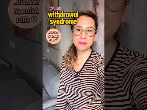 How to say WITHDRAWAL SYNDROME in Spanish. #medicalspanish #spanishfordoctors #learningspanish