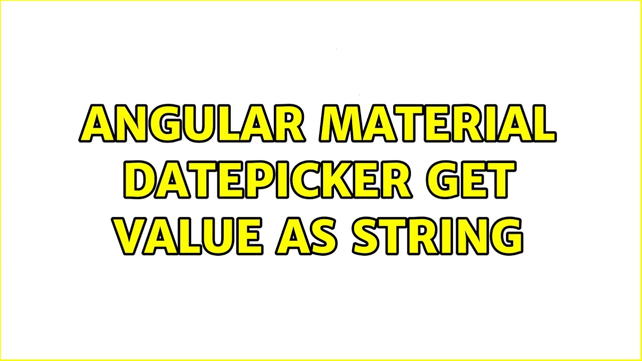 Angular material datepicker get value as string