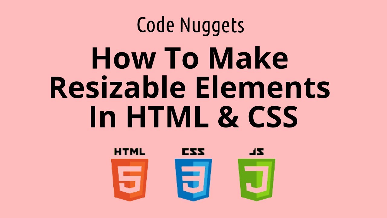How To Make A Resizable Element In HTML & CSS