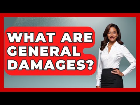 What Are General Damages? - Your Civil Rights Guide