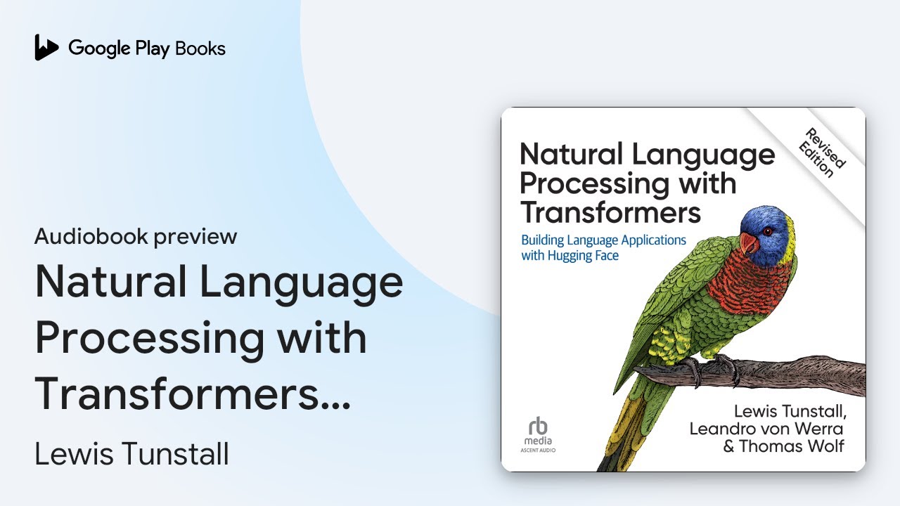 Natural Language Processing with Transformers,… by Lewis Tunstall · Audiobook preview