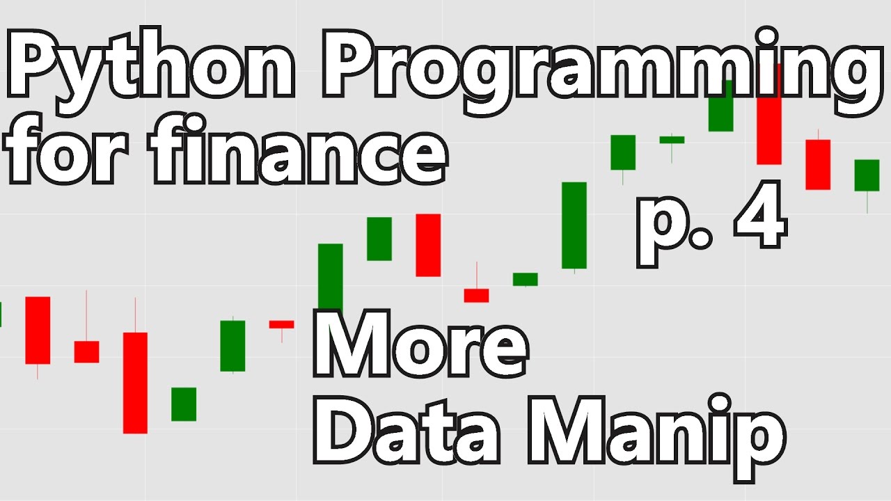 More stock manipulations - Python Programming for Finance p.4