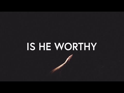 Shane & Shane ~ Is He Worthy (Lyrics)