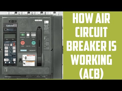 What is Air Circuit Breaker | How ACB is Working