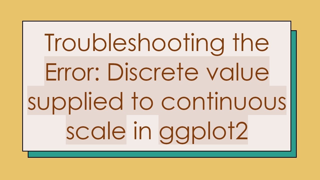 Troubleshooting the Error: Discrete value supplied to continuous scale in ggplot2