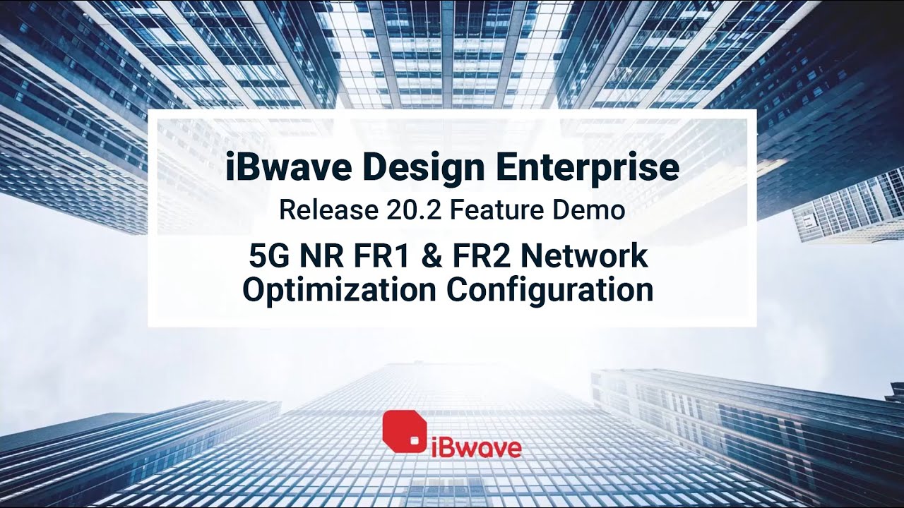 Design Enterprise Release 20.2 Feature Demo | 5G NR FR1 & FR2 Network Optimization Configuration