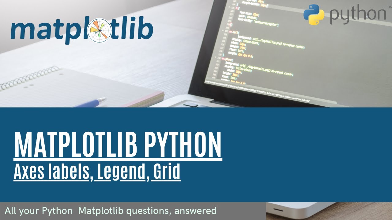 Matplotlib Tutorial 3   Axes labels, Legend, Grid