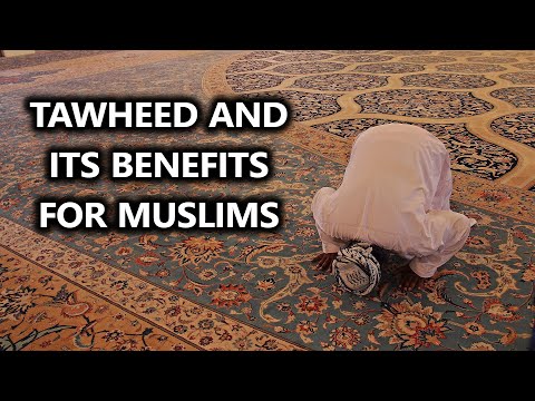 Tawheed And Its Immense Benefits For Muslims – Quran for kids