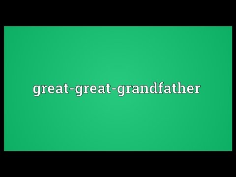 Great-great-grandfather Meaning