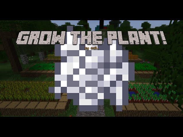 Grow the Plant! Minecraft Data Pack