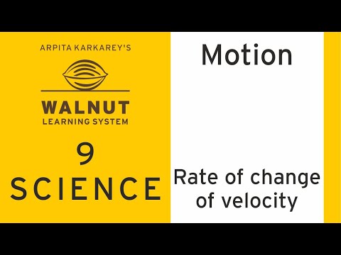 Rate of change of velocity Video Lecture - Class 9