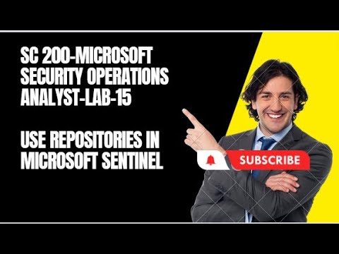 SC-200-MICROSOFT SECURITY OPERATIONS ANALYST-LAB 15-USE REPOSITORIES IN MICROSOFT SENTINEL