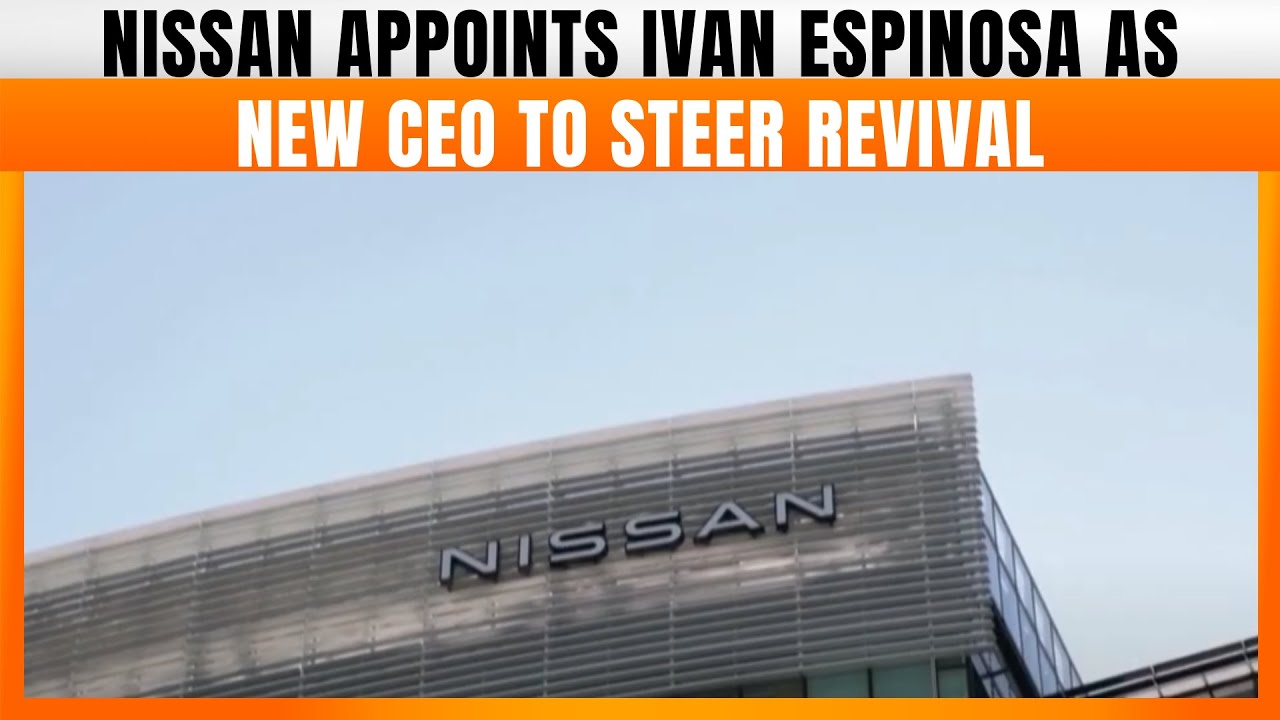 Nissan Appoints Ivan Espinosa as New CEO to Steer Revival | News9