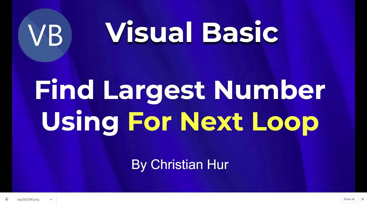 Visual Basic Programming - Largest Number (For Next Loop)