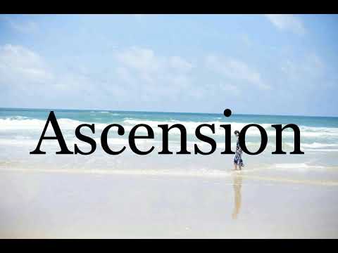 How To Pronounce Ascension🌈🌈🌈🌈🌈🌈Pronunciation Of Ascension