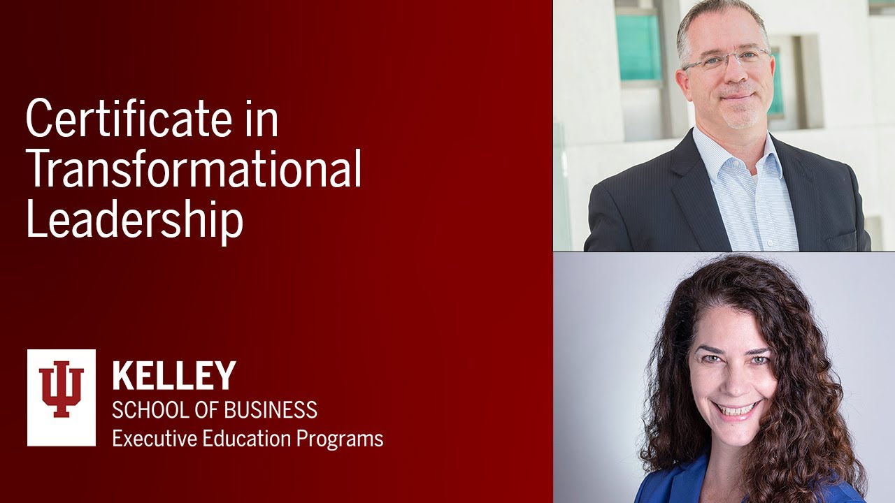 Kelley School of Business Certificate in Transformational Leadership: Program Intro
