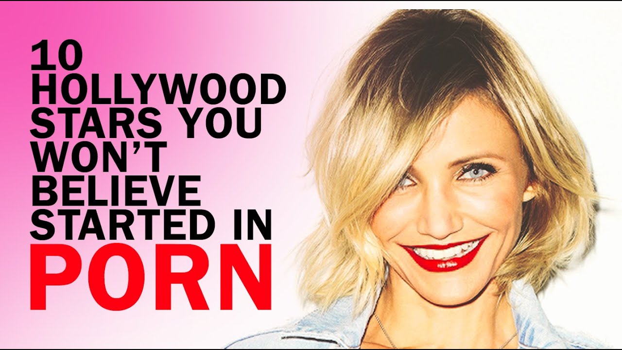 10 Hollywood Stars You Won't Believe Started In Porn