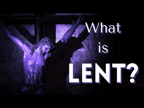 Where did Lent Come From? How Should We Spend It?