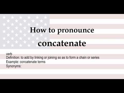 How to pronounce 'concatenate' + meaning