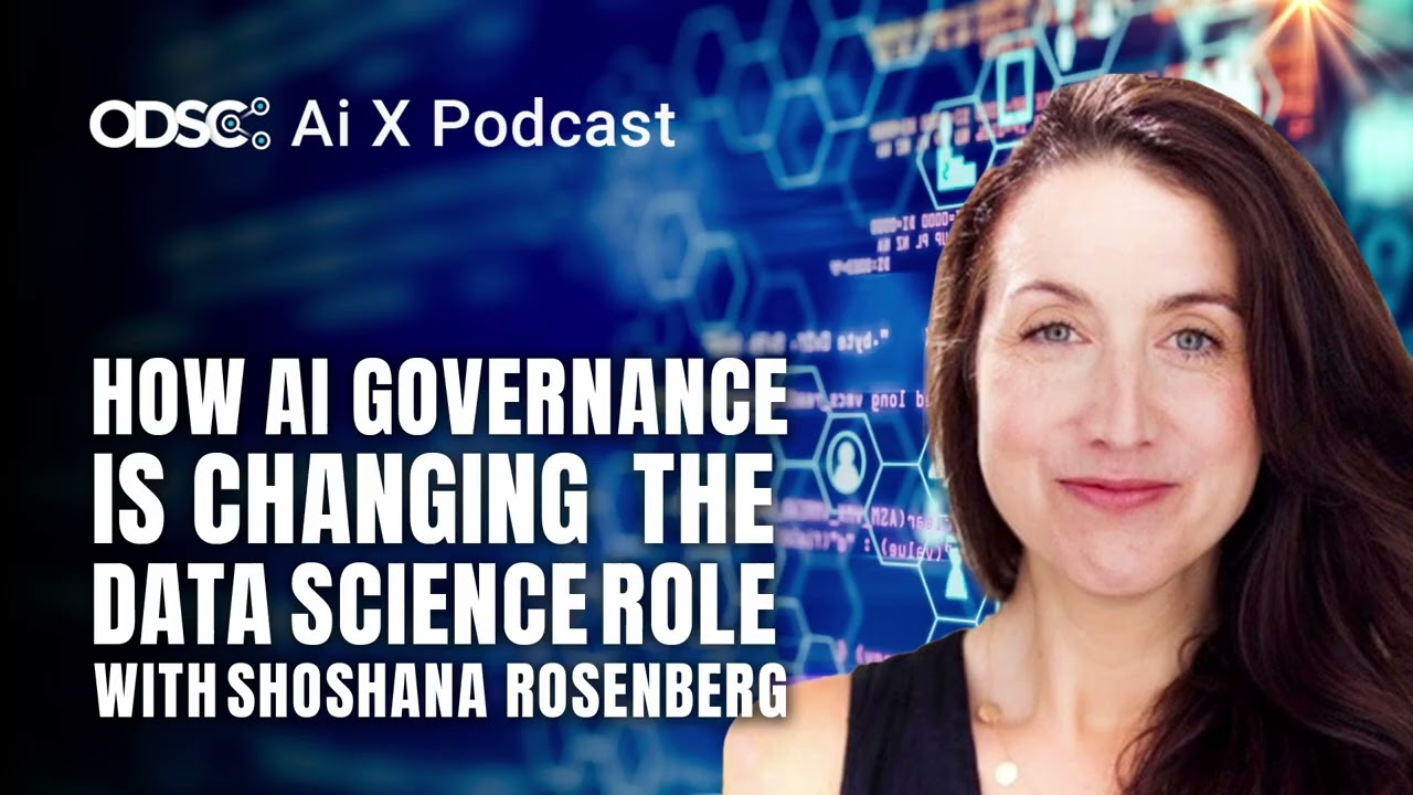 How AI Governance is Changing the Data Science Role with Shoshana Rosenberg