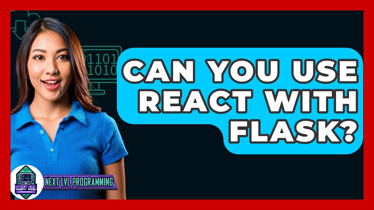 Can You Use React With Flask? - Next LVL Programming