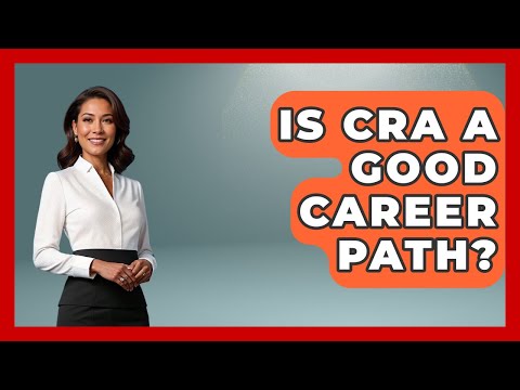 Is CRA A Good Career Path? - Job Success Network