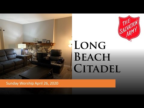 Long Beach Citadel Sunday April 26, 2020