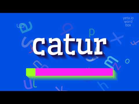 CATUR - How to pronounce Catur?