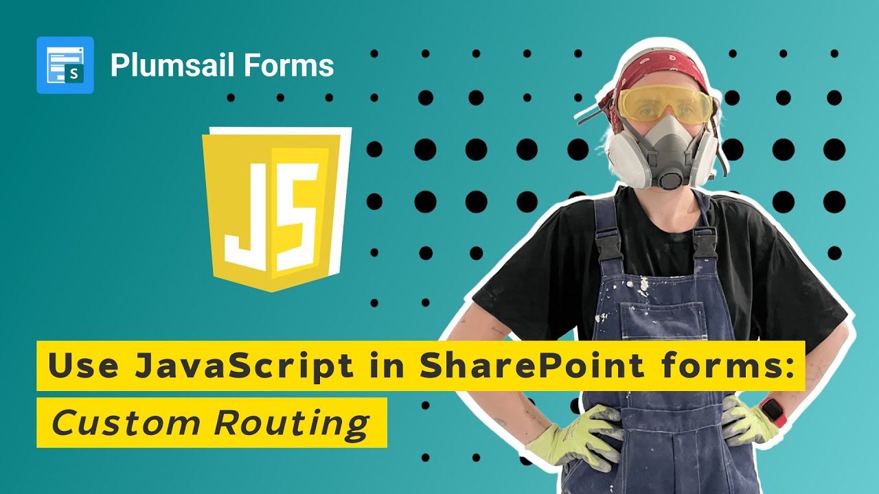 Custom Routing | Use JavaScript in SharePoint forms