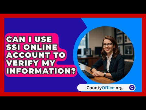 Can I Use SSI Online Account To Verify My Information? - CountyOffice.org