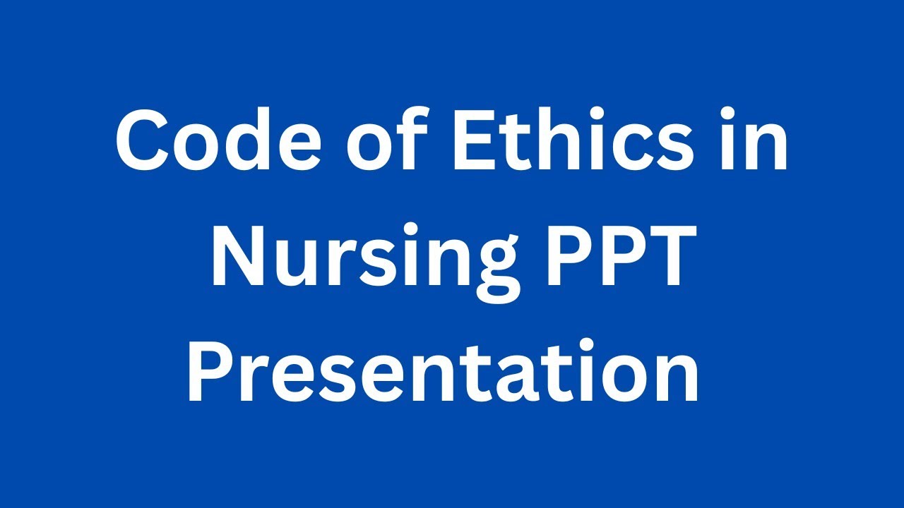 Code of Ethics in Nursing PPT Presentation Seminar Free Download
