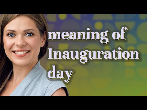 Inauguration day | meaning of Inauguration day