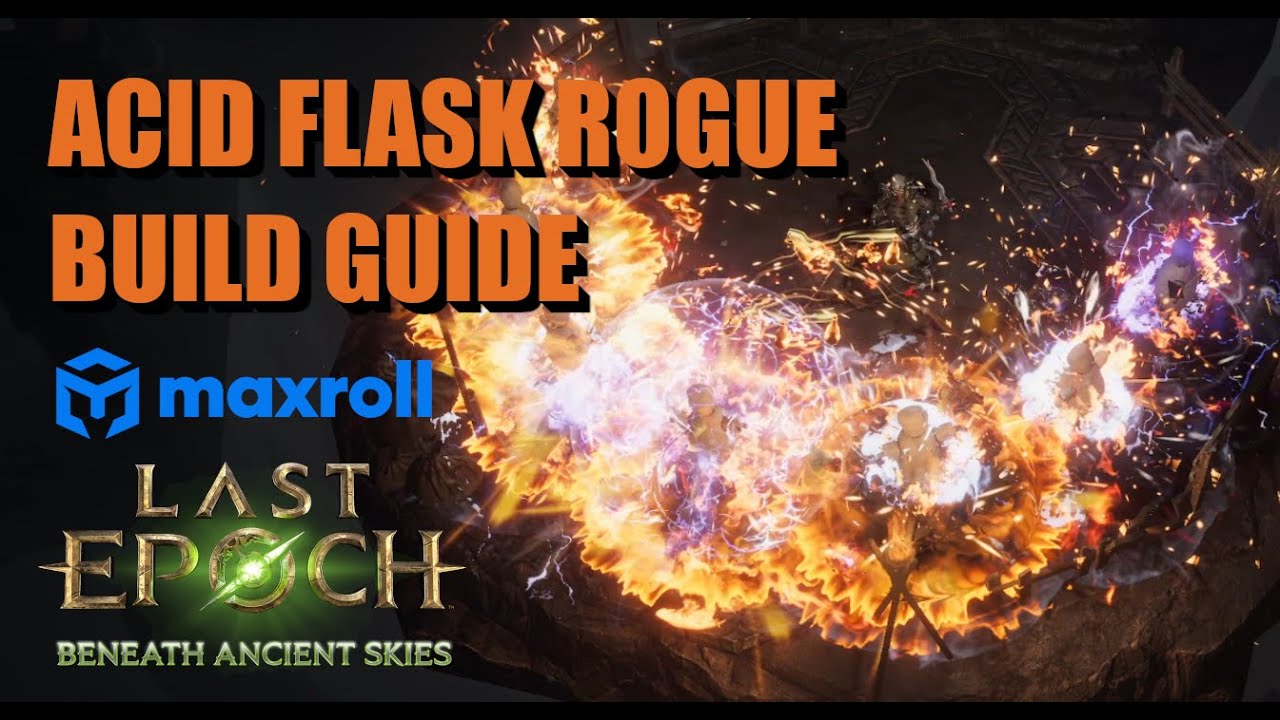 Acid Flask Rogue Guide - Last Epoch Maxroll.gg