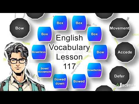 English Vocabulary - Lesson 117 | Bowelless, Boxed in, Bowed, Bowed down, Bracing, Bow | Synonyms