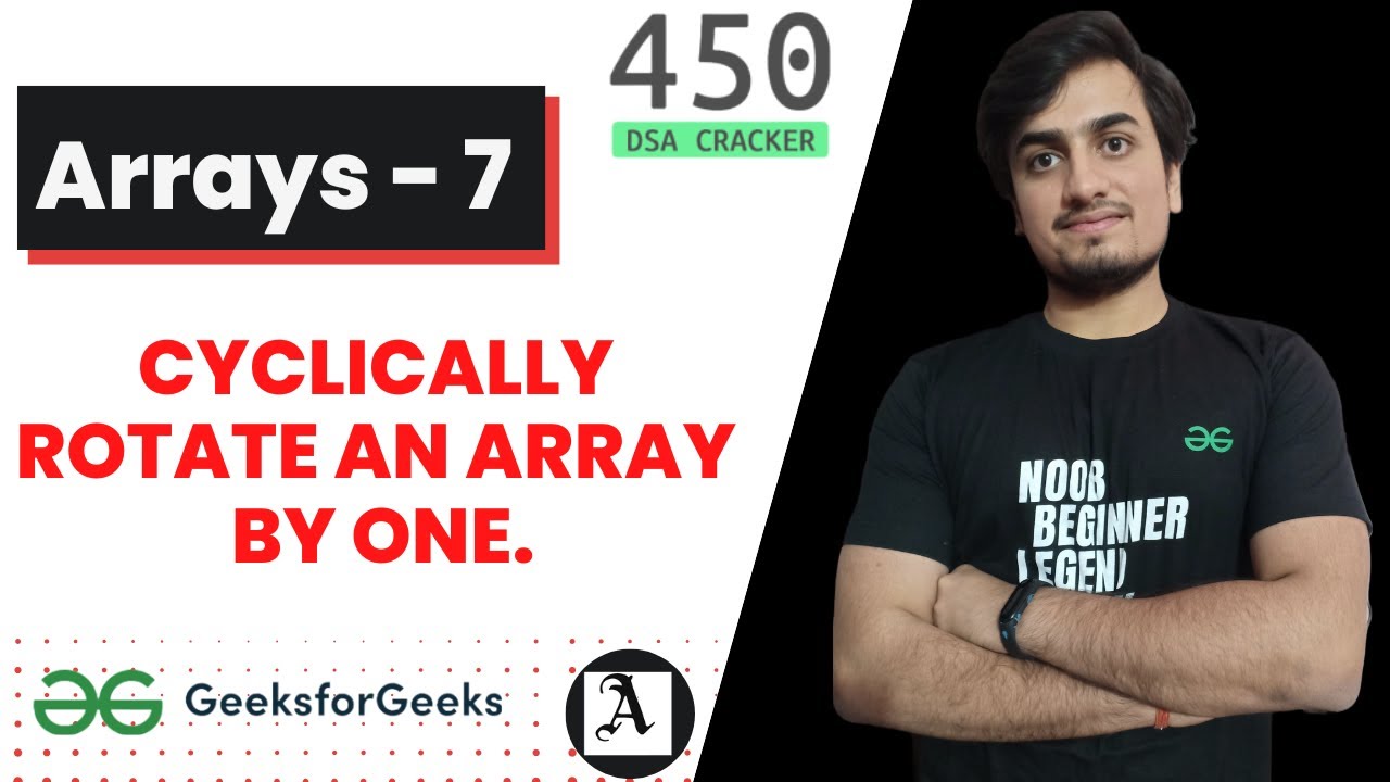 Write a program to cyclically rotate an array by one | Q7 | DSA450 Sheet | GFG | JAVA