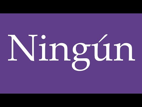 How To Pronounce ''Ningún'' (None, Not Any) Correctly in Spanish 🇲🇽