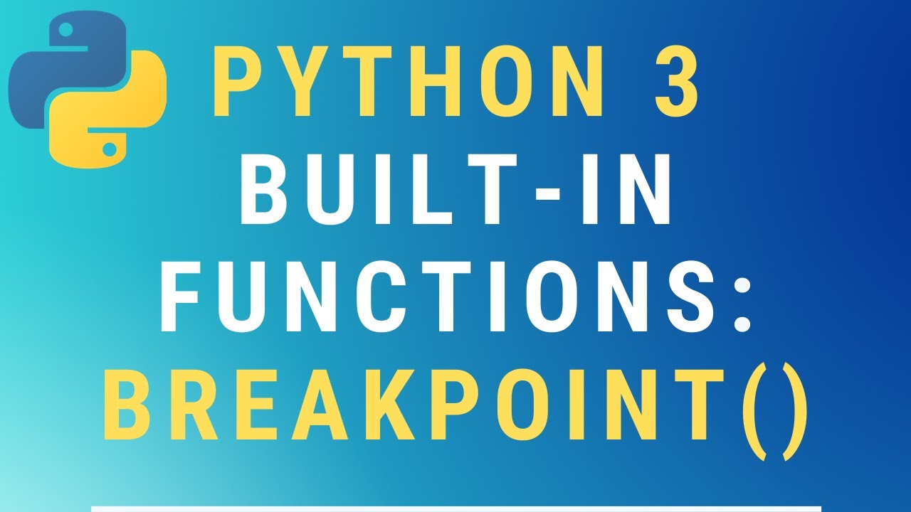 Python 3 breakpoint() built-in function TUTORIAL