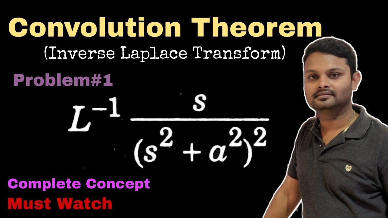 1. Convolution Theorem | Inverse Laplace Transform | Concept and Problem#1