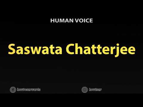How To Pronounce Saswata Chatterjee
