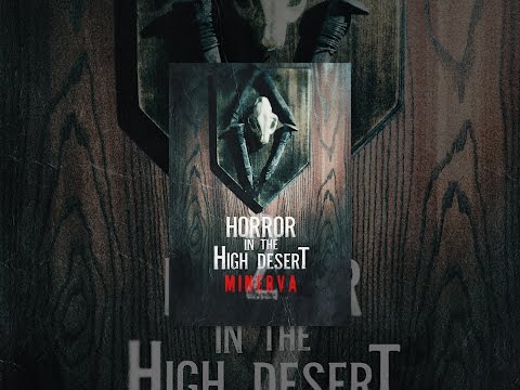 HORROR IN THE HIGH DESERT Returns with MINERVA – The Farsighted