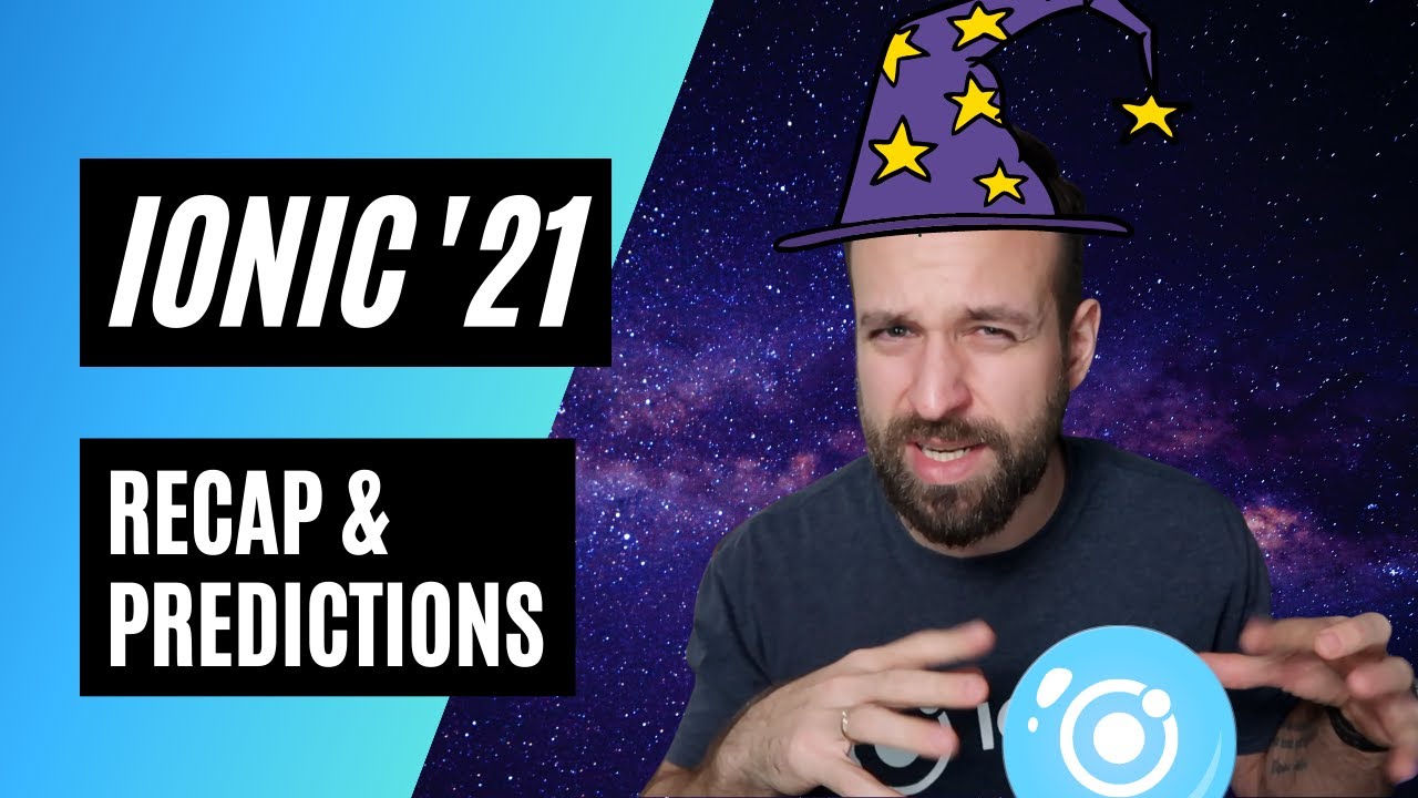 The Ionic 2021 Recap & Future Predictions