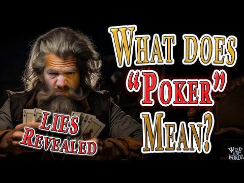 What does "Poker" REALLY mean?